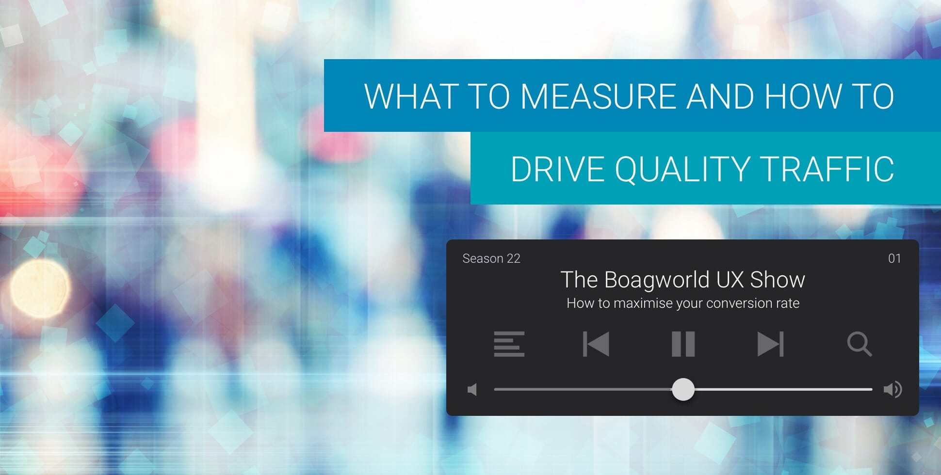 What To Measure And How To Drive Quality Traffic - Boagworld Show